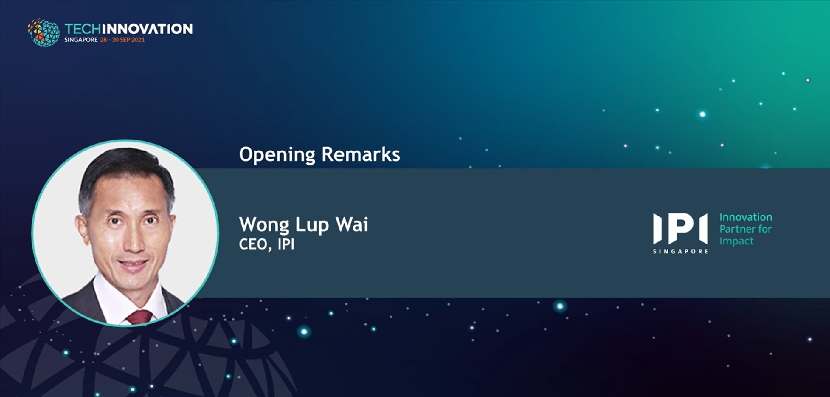 TechInnovation 2021 Day 2: Opening Remarks by Wong Lup Wai, CEO, IPI
